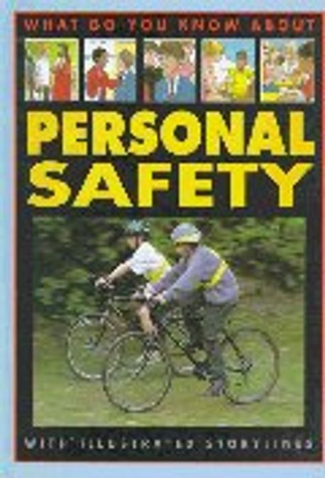 What Do You Know About Personal Safety | Pete Sanders, Steve Myers - 교보문고