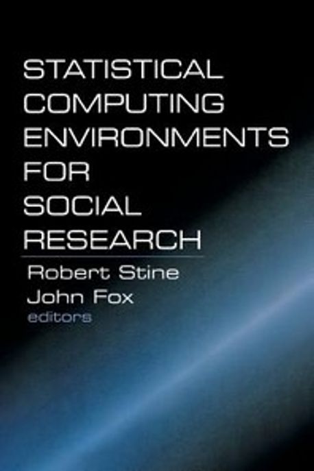 Statistical Computing Environments for Social Research | Stine, Robert ...