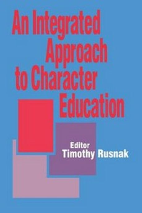 An Integrated Approach to Character Education | Rusnak, Timothy (Edt ...