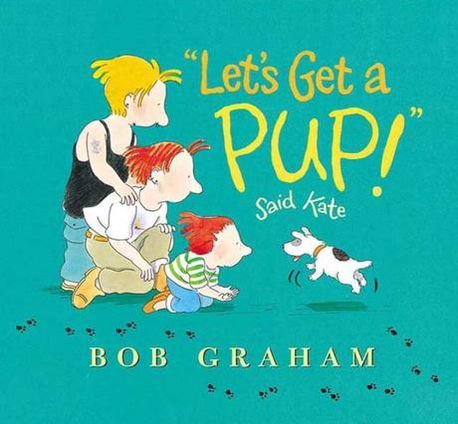 Let's Get a Pup! Said Kate | Graham, Bob - 교보문고