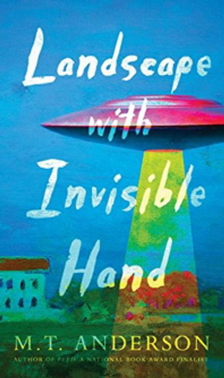 Landscape with Invisible Hand | Anderson, M. T. - 교보문고