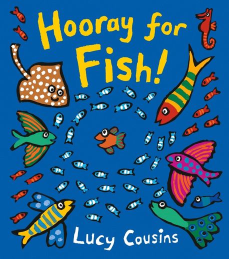 Hooray for Fish! | Lucy Cousins - 교보문고
