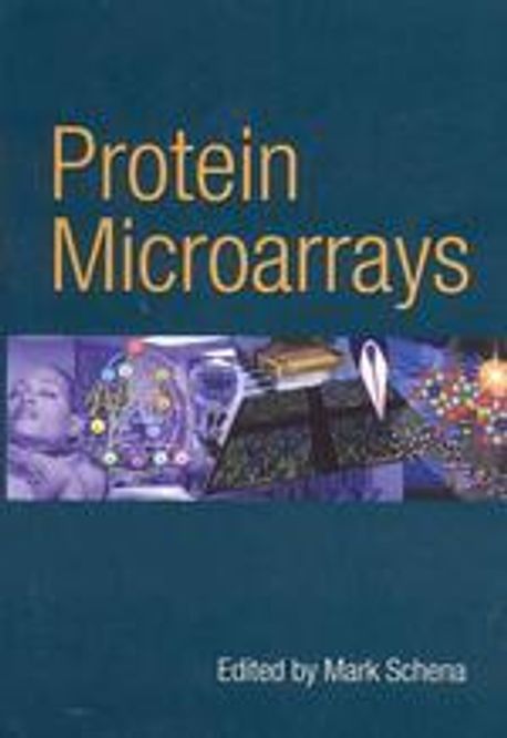 Protein Microarrays | Schena, Mark, Ph.D. (EDT)/ Schena, Mark (EDT) - 교보문고