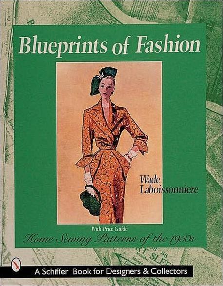 Blueprints of Fashion : Home Sewing Patterns of the 1950s ...