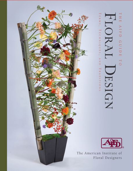 The Aifd Guide to Floral Design | American Institute of Floral ...