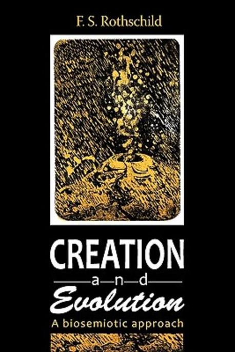 Creation and Evolution | Rothschild, F. S. - 교보문고