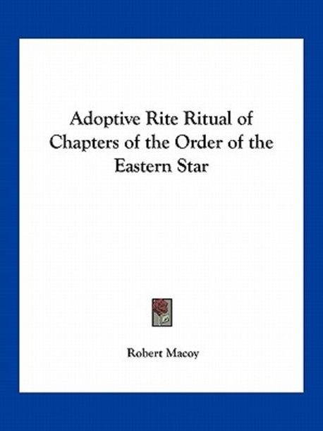 Adoptive Rite Ritual of Chapters of the Order of the Easternadoptive ...