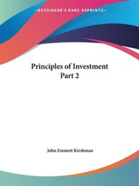 Principles of Investment Part 2 | Kirshman, John Emmett - 교보문고