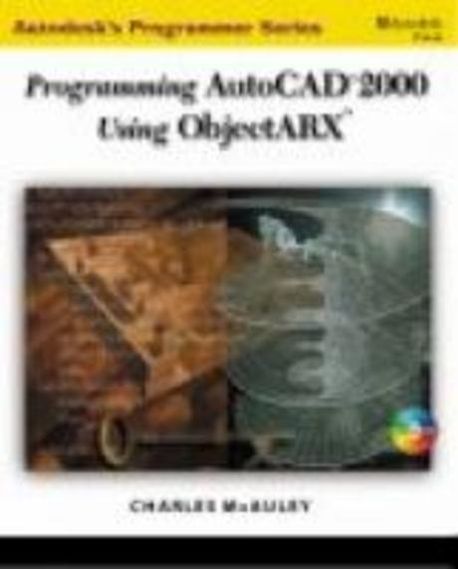 Programming Autocad 2000 Using Objectarx | McAuley, Charles - 교보문고