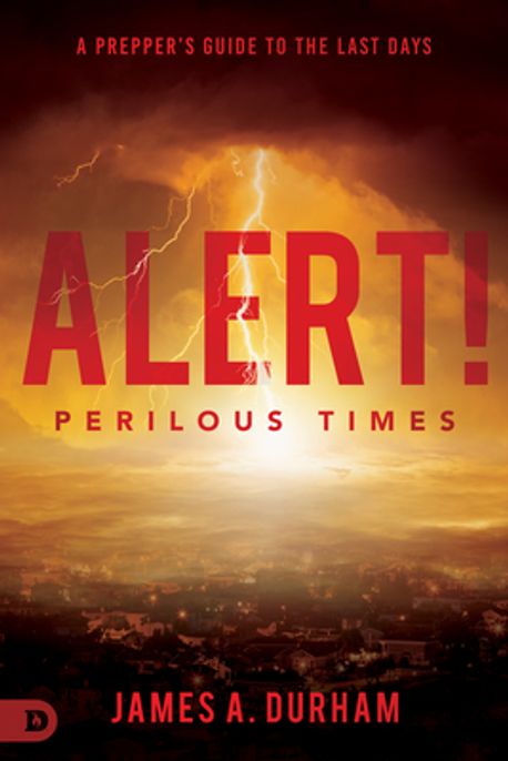 Alert! Perilous Times | Durham, James A. - 교보문고