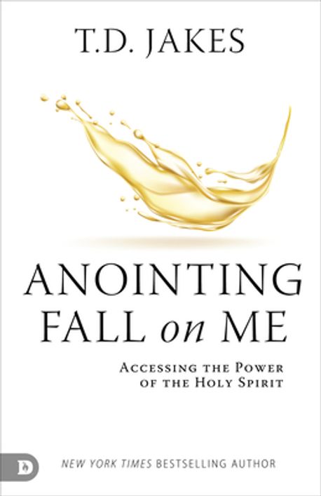Anointing Fall On Me | Jakes, T. D. - 교보문고
