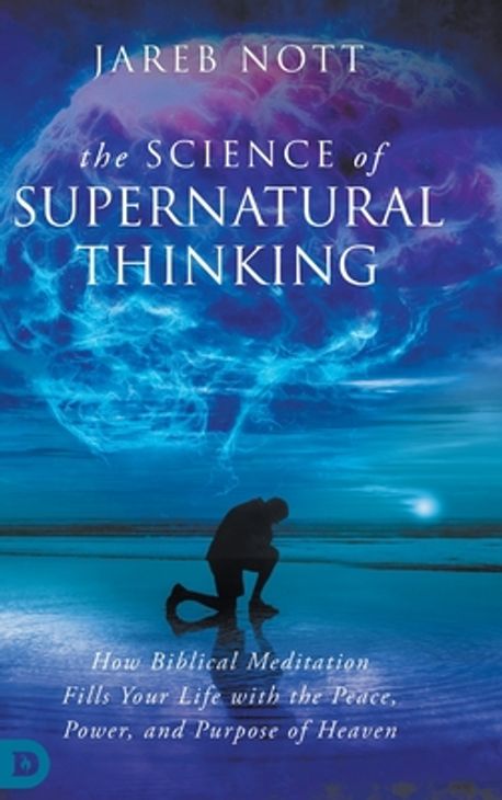 The Science of Supernatural Thinking | Nott, Jareb - 교보문고