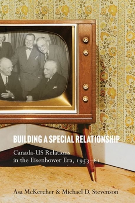 Building a Special Relationship | McKercher, Asa - 교보문고