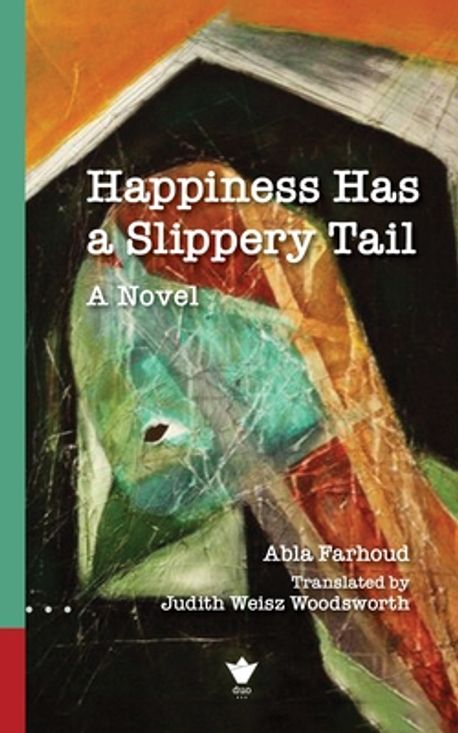Happiness Has a Slippery Tail | Farhoud, Abla - 교보문고