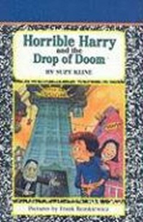 Horrible Harry and the Drop of Doom | Kline, Suzy - 교보문고