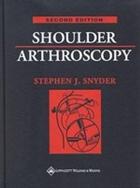Shoulder Arthroscopy | Stephen, Snyder J. - 교보문고