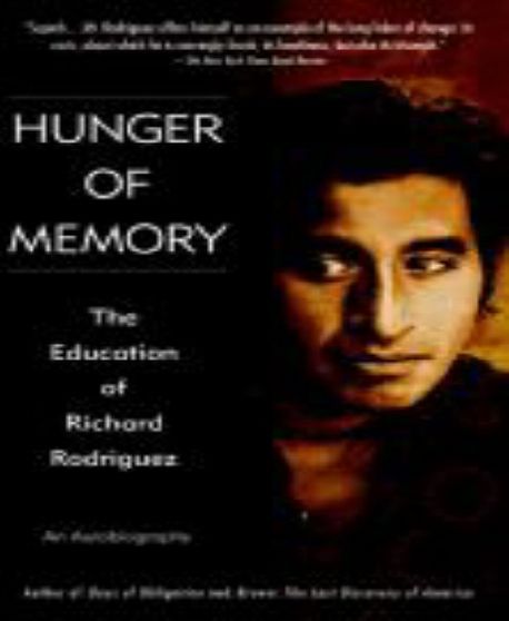 Hunger of Memory : The Education of Richard Rodriguez : An ...