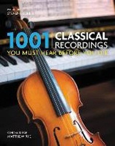 1001 Classical Recordings You Must Hear Before You Die | Rye, Matthew - 교보문고