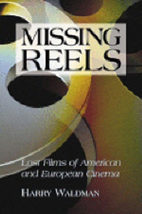Missing Reels | Waldman, Harry - 교보문고