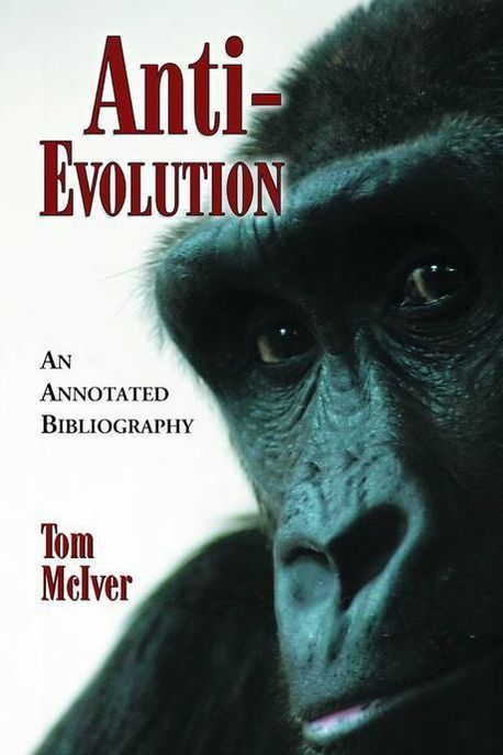 Anti-Evolution : An Annotated Bibliography | McIver, Tom - 교보문고