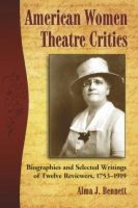 American Women Theatre Critics | Bennett, Alma J. - 교보문고