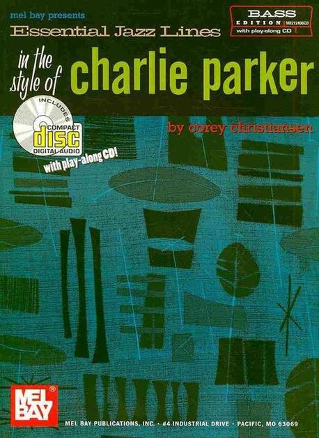 Essential Jazz Lines in the Style of Charlie Parker, Bass Edition ...