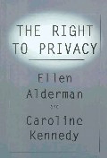 Right to Privacy | Alderman, Ellen/ Kennedy, Caroline - 교보문고