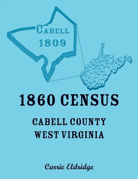 1860 Cabell County, West Virginia Census | Eldridge, Carrie - 교보문고