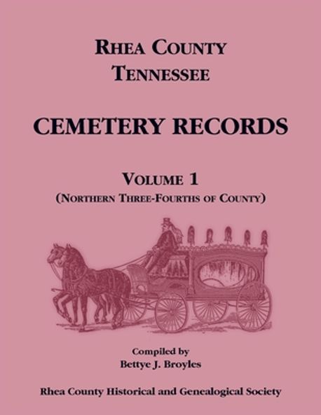 Rhea County, Tennessee Cemetery Records, Volume 1 | Rhea County ...