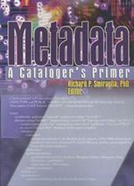 Metadata : A Cataloger's Primer | Smiraglia, Richard P. (EDT) - 교보문고