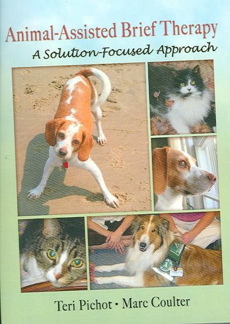 Animal-Assisted Brief Therapy : A Solution-Focused Approach | Pichot ...