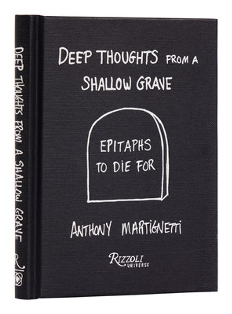 Deep Thoughts from a Shallow Grave | Martignetti, Anthony - 교보문고