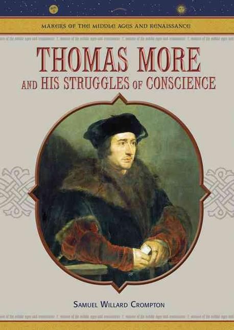Thomas More : And His Struggles of Conscience | Crompton, Samuel ...