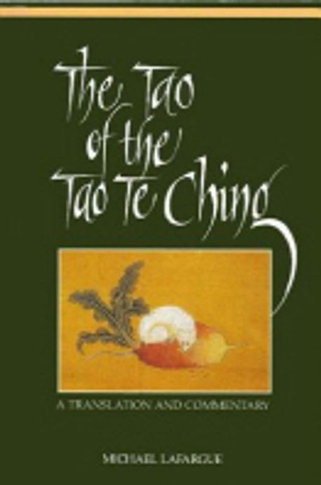 The Tao of the Tao Te Ching | Larfargue, Michael - 교보문고