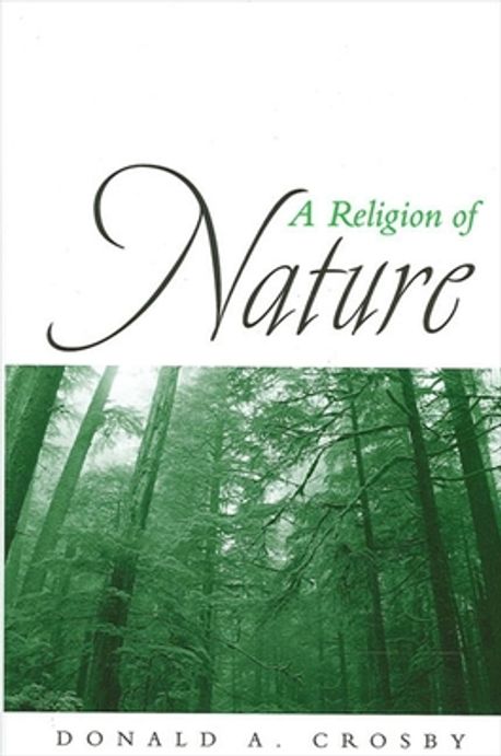 A Religion of Nature | Crosby, Donald A. - 교보문고