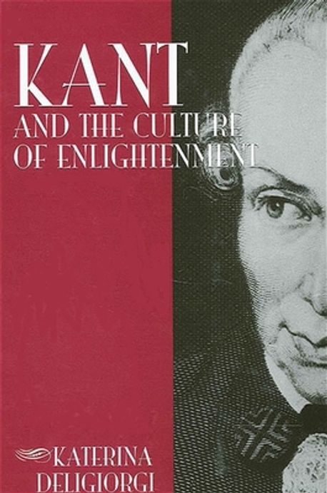 Kant and the Culture of Enlightenment | Deligiorgi, Katerina - 교보문고