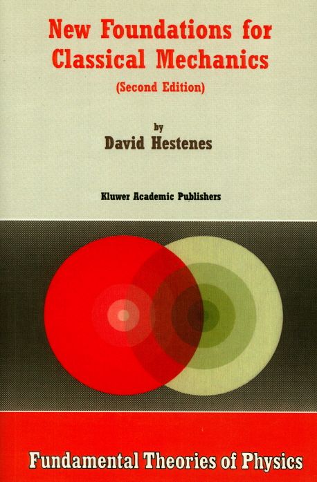 New Foundations for Classical Mechanics | Hestenes, David - 교보문고