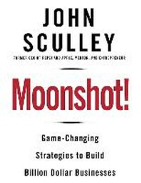 Moonshot! | Sculley, John - 교보문고