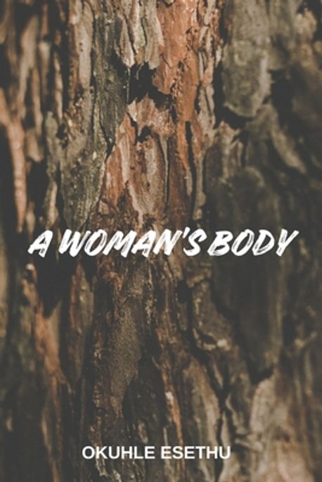 A Woman's Body | Esethu, Okuhle - 교보문고