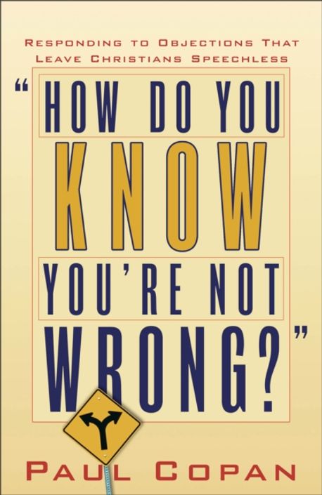 How Do You Know You're Not Wrong? | Copan, Paul - 교보문고