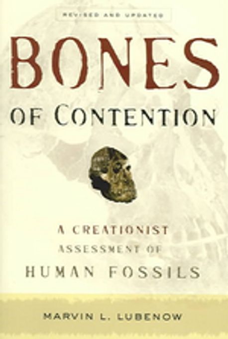 Bones of Contention : A Creationist Assessment of Human Fossils ...
