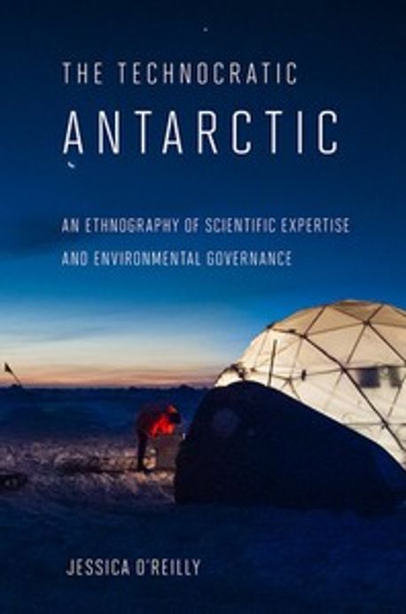Technocratic Antarctic | O'Reilly, Jessica - 교보문고