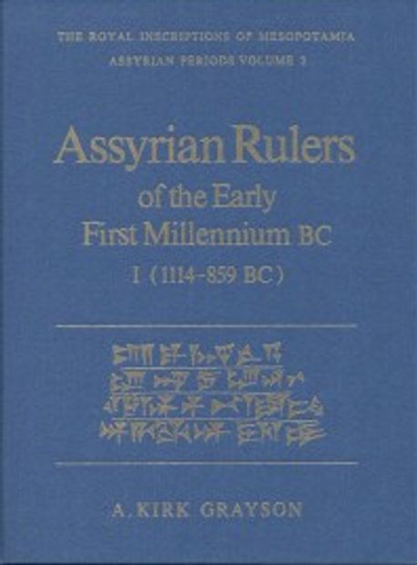 Assyrian Rulers of the Early First Millennium B. C. (1114-859 B. C ...