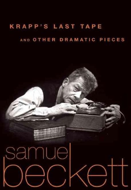 Krapp's Last Tape and Other Dramatic Pieces | Beckett, Samuel/ / - 교보문고
