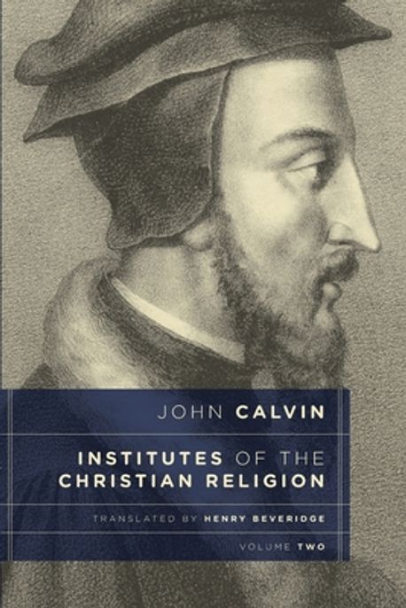 Institutes of the Christian Religion, Vol. 2 | Calvin, John - 교보문고