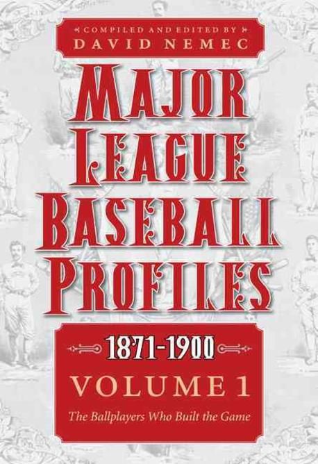 Major League Baseball Profiles, 1871-1900, Volume 1 | Nemec, David - 교보문고