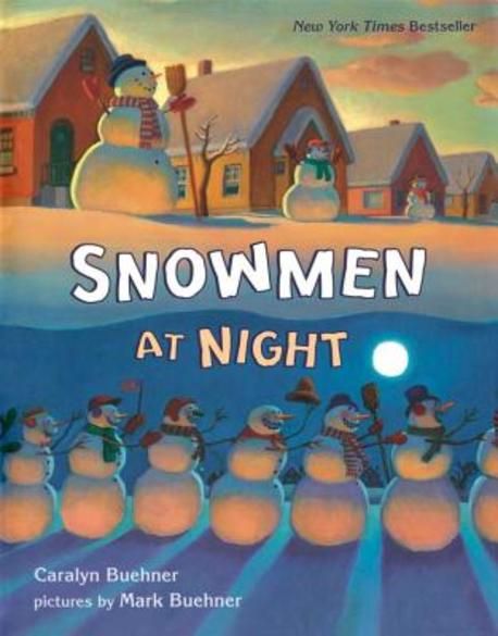 Snowmen at Night | Buehner, Caralyn - 교보문고