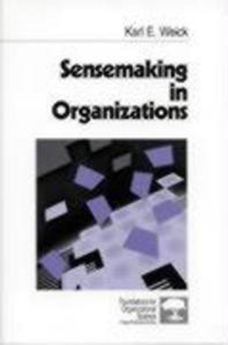 Sensemaking in Organizations | Weick, Karl E. - 교보문고