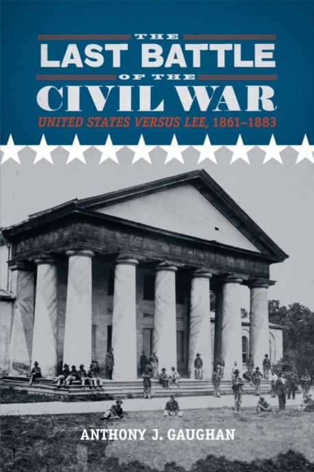 The Last Battle of the Civil War | Gaughan, Anthony J. - 교보문고