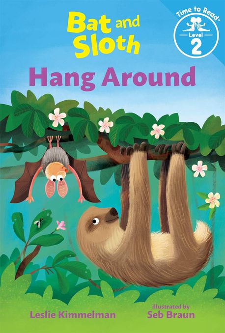 Bat and Sloth Hang Around (Bat and Sloth | Leslie Kimmelman - 교보문고